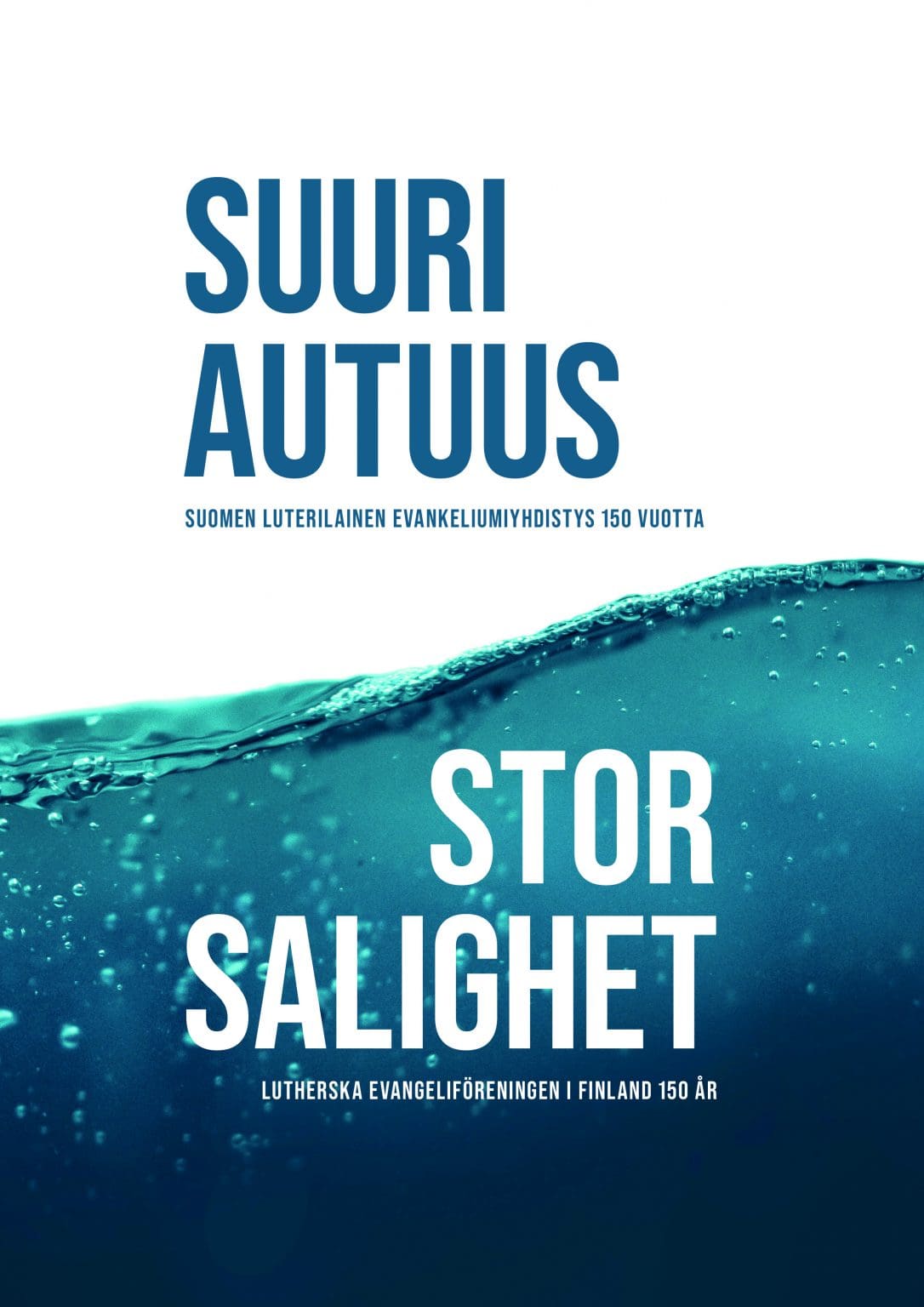 Suuri autuus - Suomen Luterilainen Evankeliumiyhdistys 150 vuotta ...